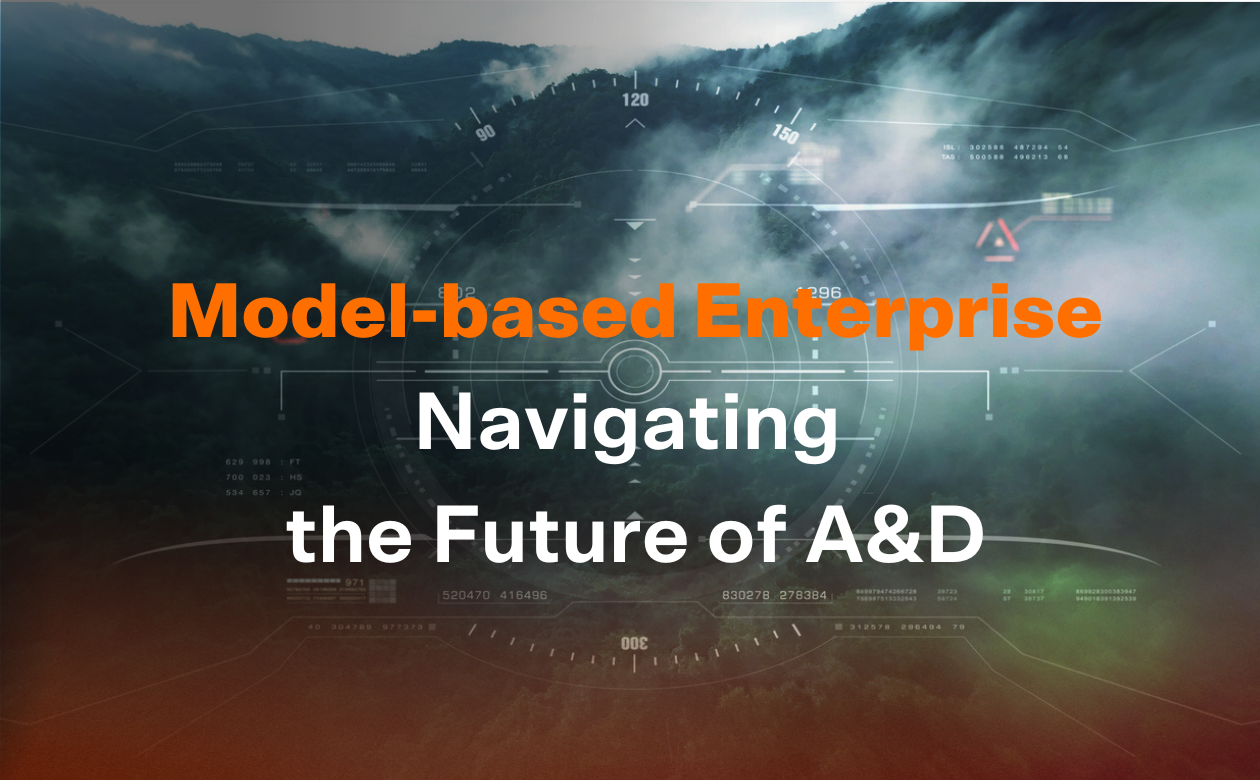 Model-Based Enterprise: Navigating the Future of Aerospace and Defense Manufacturing - iBase-t
