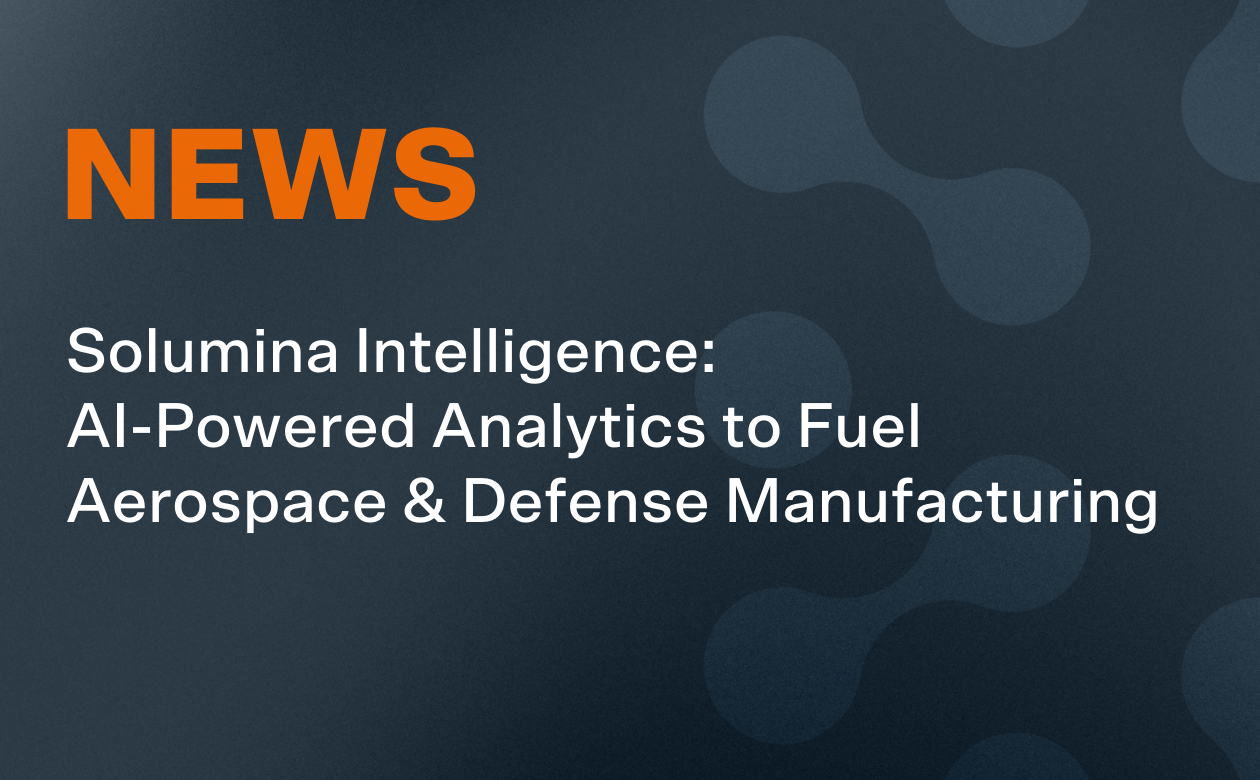 Solumina Intelligence: AI-Powered Analytics to Fuel Aerospace & Defense ...